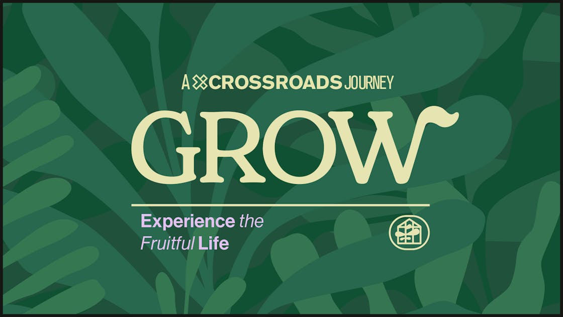 Grow | Crossroads Church